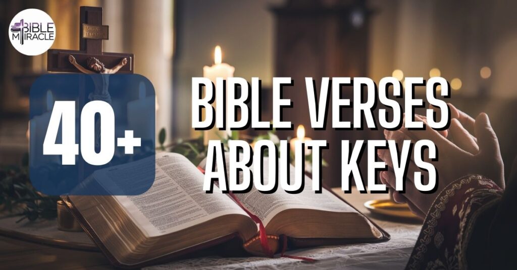 40+ Important Bible Verses About Keys